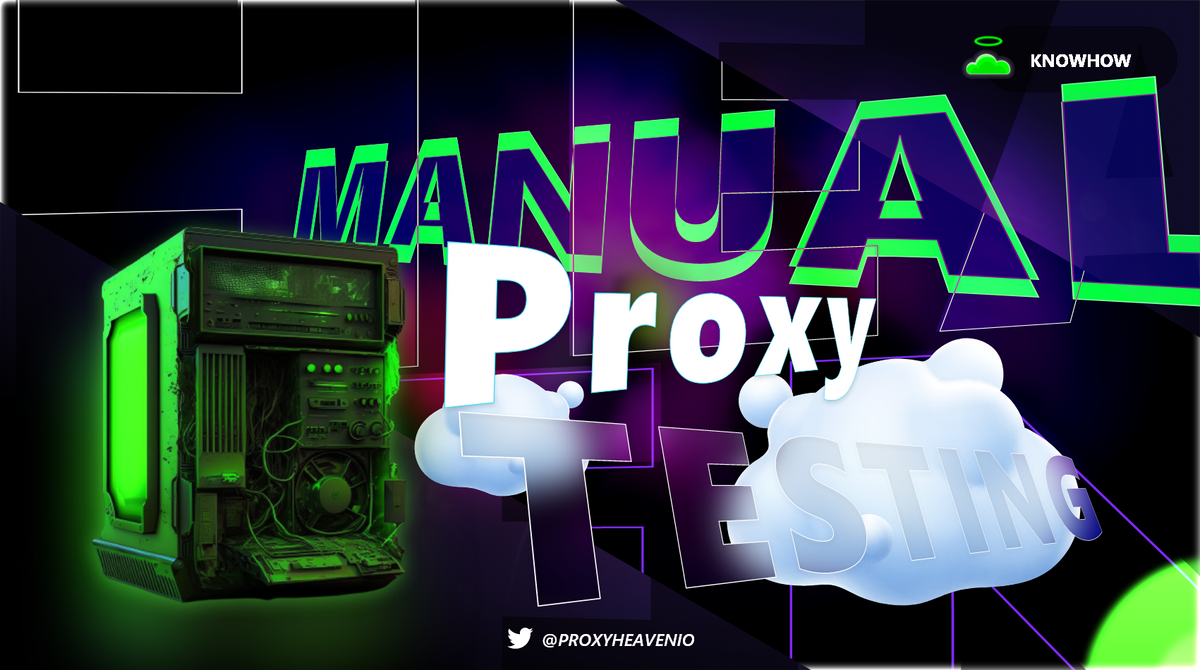 Mastering Manual Proxy Testing A Step By Step Guide To Test Your Prox
