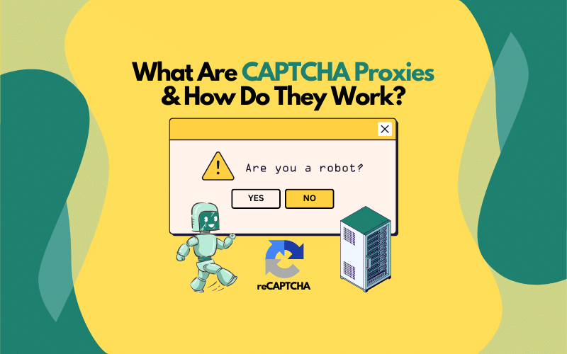 What Are CAPTCHA Proxies and How Do They Work? – ProxyHeaven